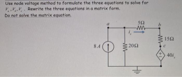 Solved Use node voltage method to formulate the three | Chegg.com