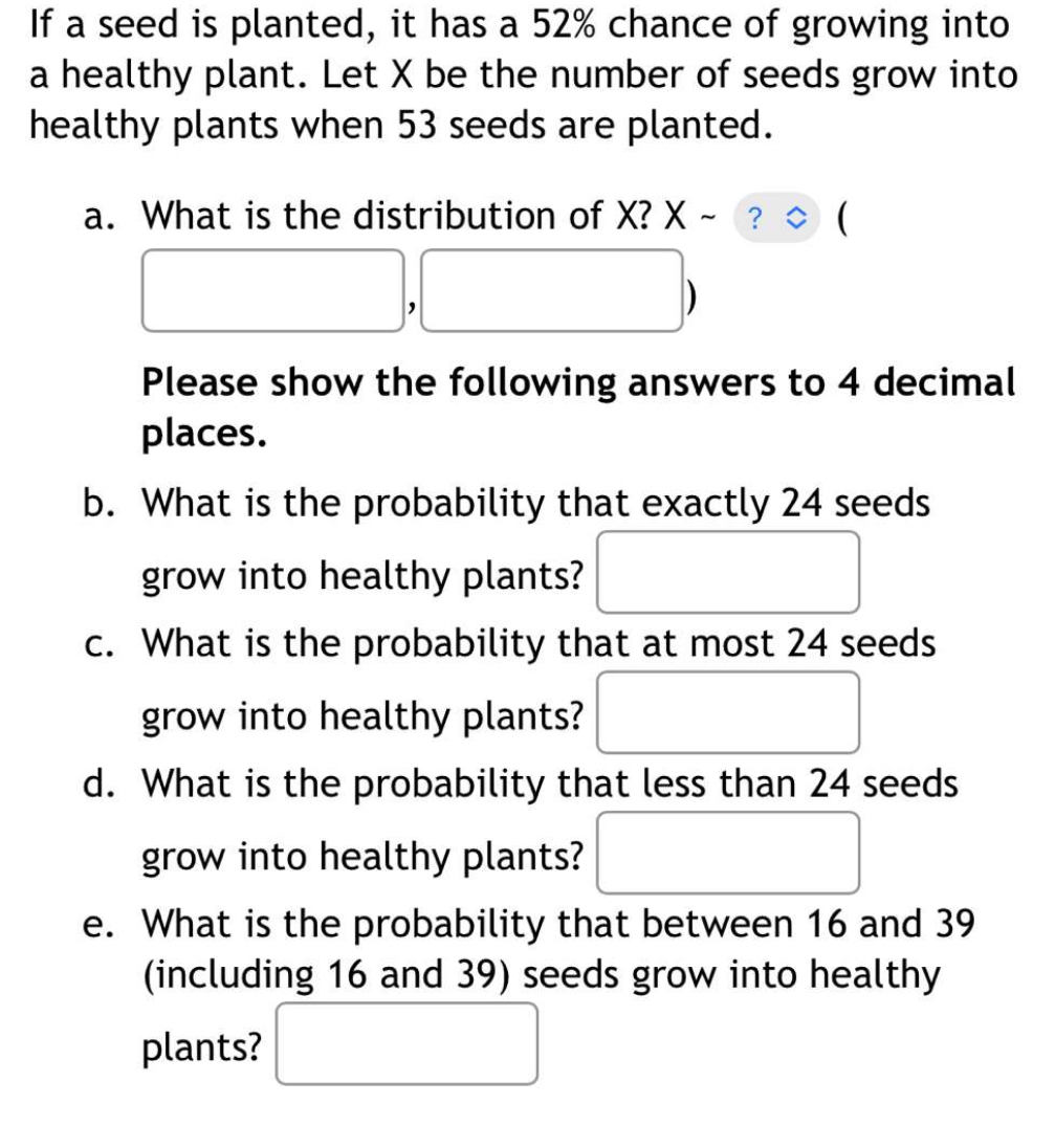 Solved If a seed is planted, it has a 52% ﻿chance of growing | Chegg.com