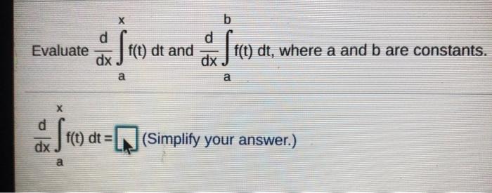 Solved b X d Evaluate dx f(t) dt and a Stro de Jt(e ) dt, | Chegg.com