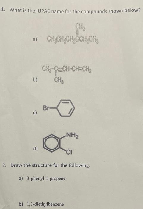 Solved 1. What is the IUPAC name for the compounds shown | Chegg.com