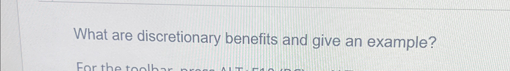 Solved What are discretionary benefits and give an example? | Chegg.com