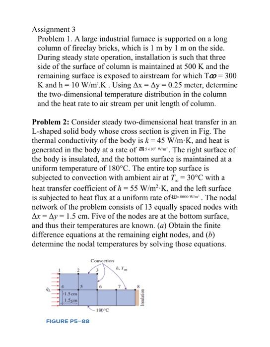 Solved Assignment 3 Problem 1. A large industrial furnace is | Chegg.com