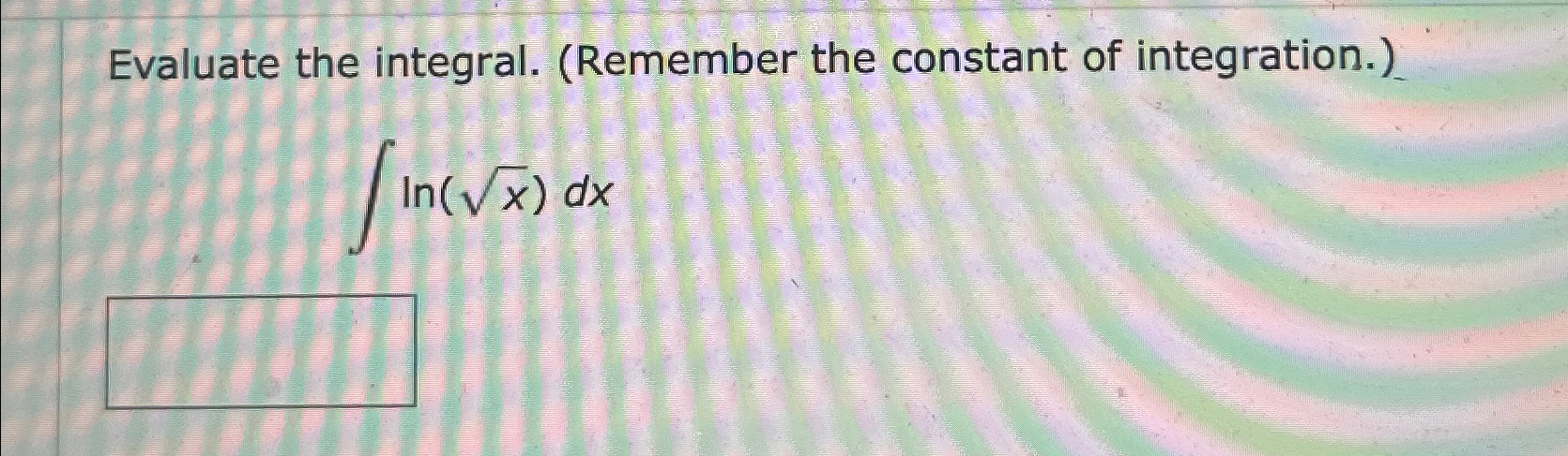 Solved Evaluate the integral. (Remember the constant of | Chegg.com