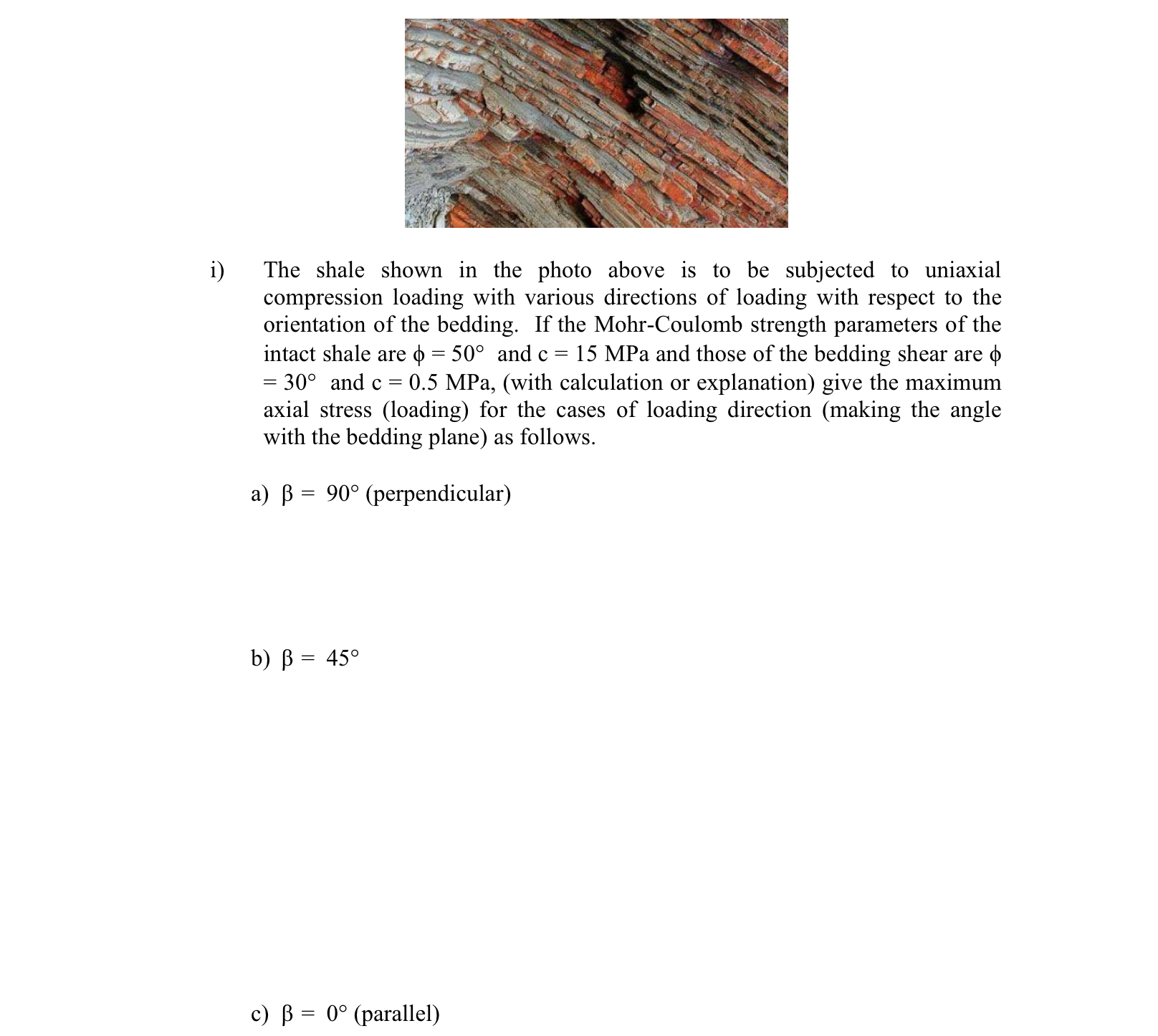 Solved i) ﻿The shale shown in the photo above is to be | Chegg.com