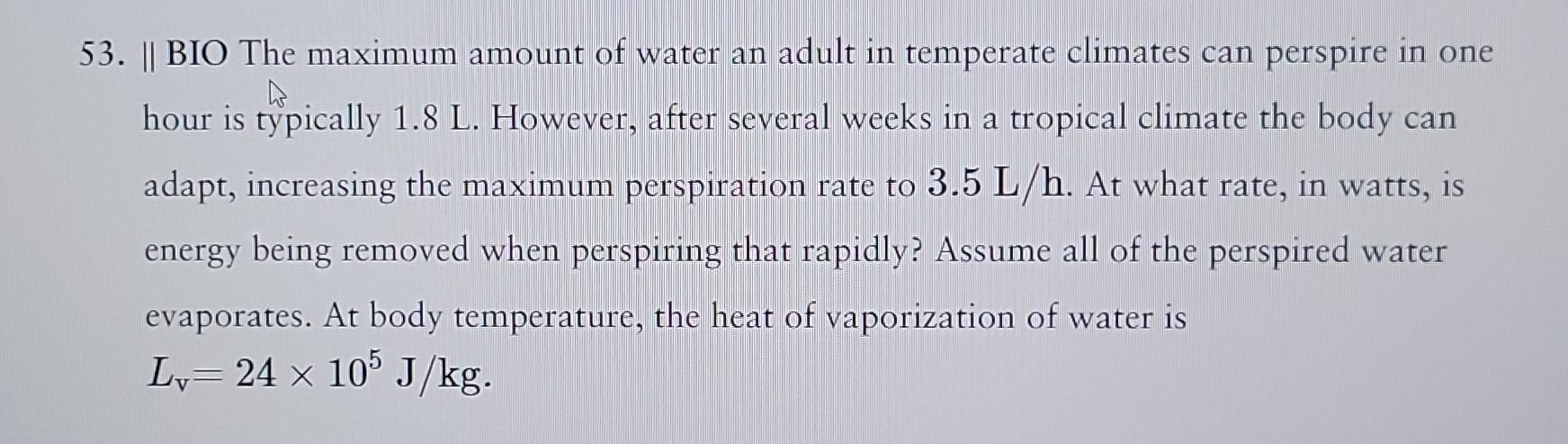 Solved 53. \| BIO The maximum amount of water an adult in | Chegg.com