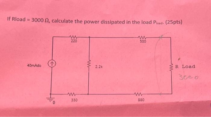 Solved If Rload =3000Ω, calculate the power dissipated in | Chegg.com