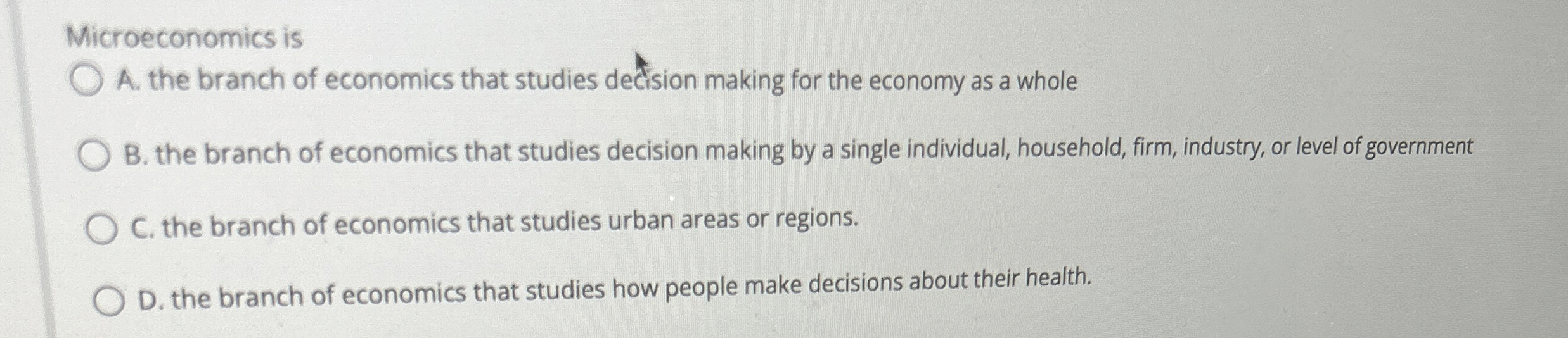 Solved Microeconomics isA. ﻿the branch of economics that | Chegg.com