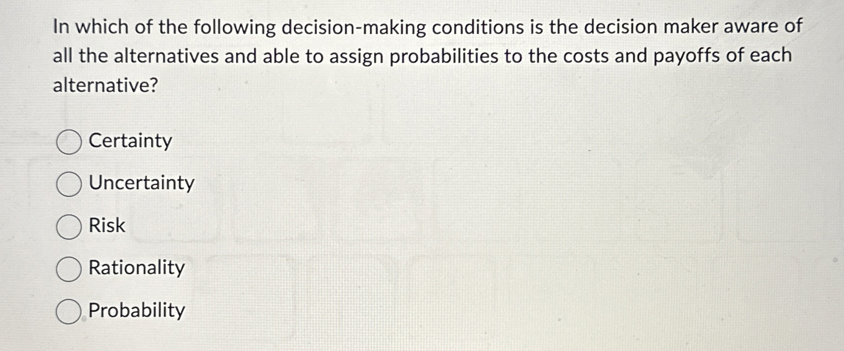 Solved In which of the following decision-making conditions | Chegg.com