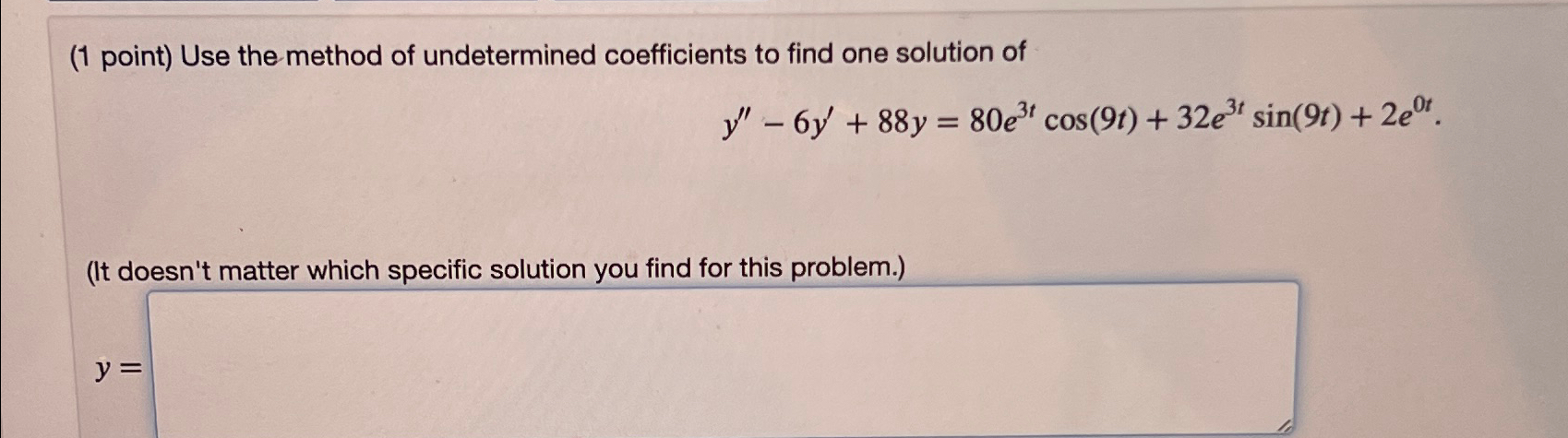 Solved (1 ﻿point) ﻿Use the method of undetermined | Chegg.com