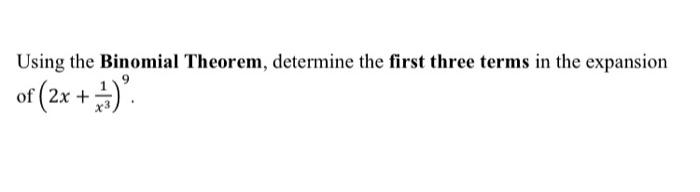 Solved Using the Binomial Theorem, determine the first three | Chegg.com