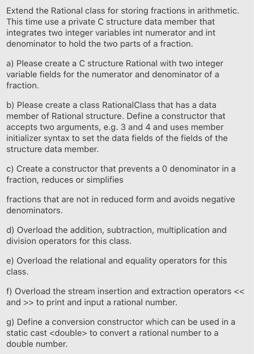 Solved Extend the Rational class for storing fractions in | Chegg.com