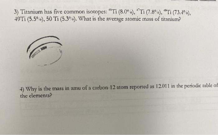 Solved 3) Titanium has five common isotopes: "Ti (8.0% o), | Chegg.com