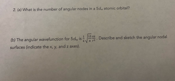 Solved 2. (a) What is the number of angular nodes in a 5dx | Chegg.com