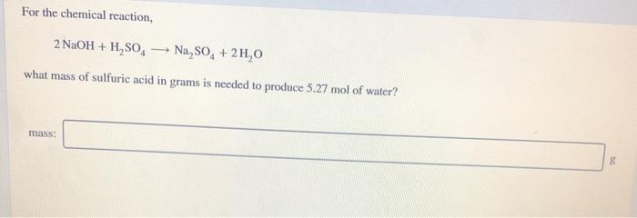 Solved For the chemical reaction, 2NaOH + H2SO4 Na SO, + | Chegg.com