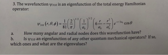 Solved 3. The wavefunction w310 is an eigenfunction of the | Chegg.com