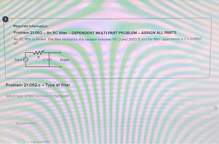 Solved Problem 21.062 - An RC filter - DEPENDENT MULTI-PART | Chegg.com