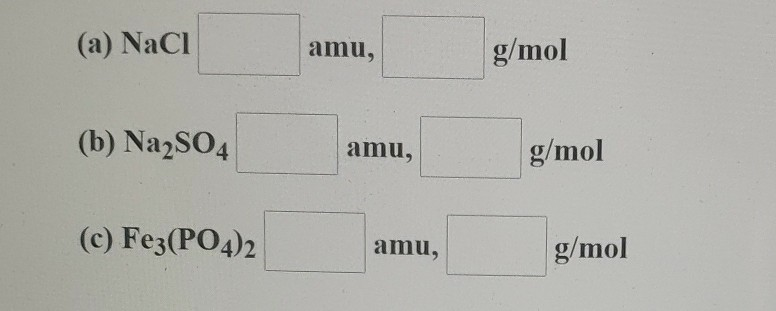 Solved (a) NaCl amu, g/mol (b) Na2SO4 amu, g/mol (c) | Chegg.com