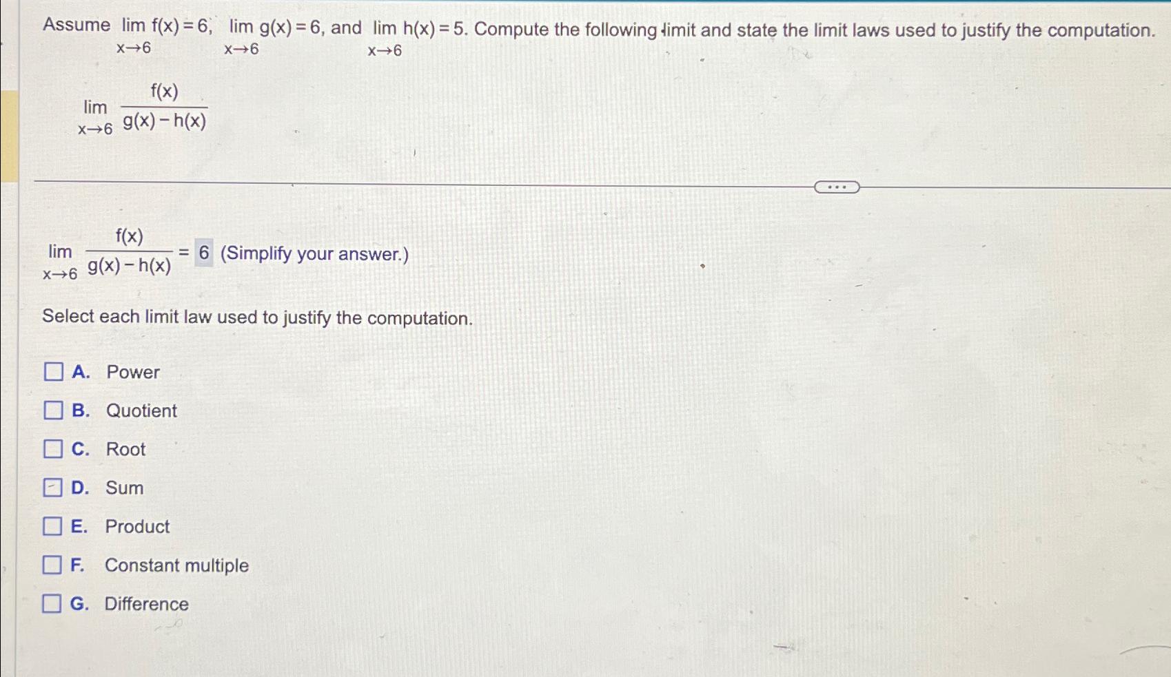Solved Assume limx→6f(x)=6,limx→6g(x)=6, ﻿and limx→6h(x)=5. | Chegg.com