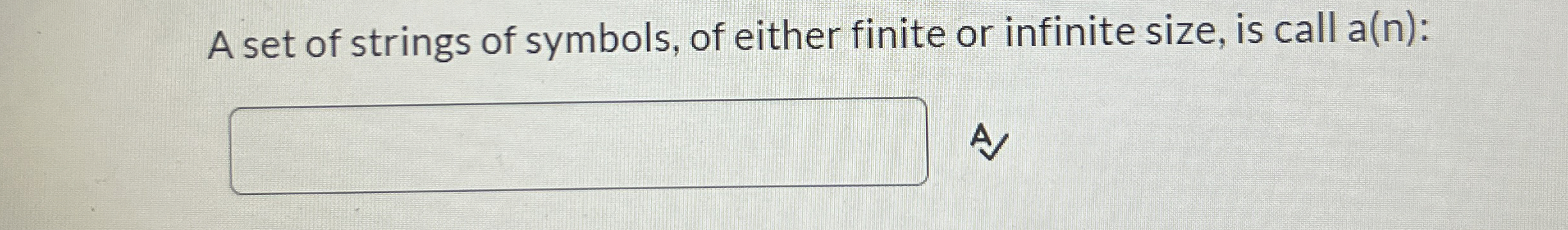 Solved A set of strings of symbols, of either finite or | Chegg.com