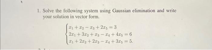 Solved 1. Solve the following system using Gaussian | Chegg.com
