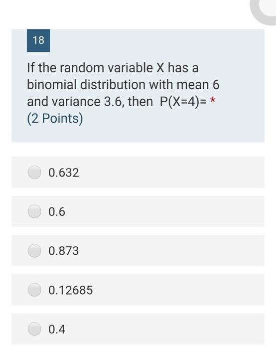Solved 18 If the random variable X has a binomial | Chegg.com
