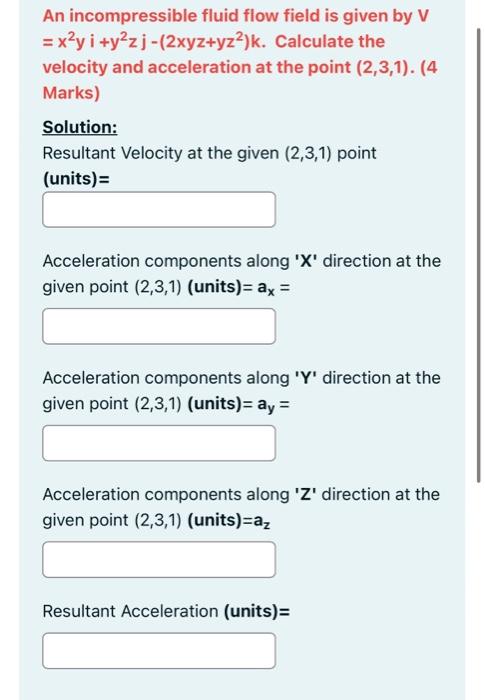 Solved An incompressible fluid flow field is given by V | Chegg.com