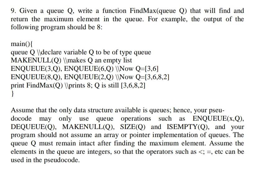 Solved 9. Given a queue Q, write a function FindMax(queue Q) | Chegg.com
