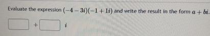 Solved Evaluate the expression (-4-3i)(-1+1i) ﻿and write the | Chegg.com