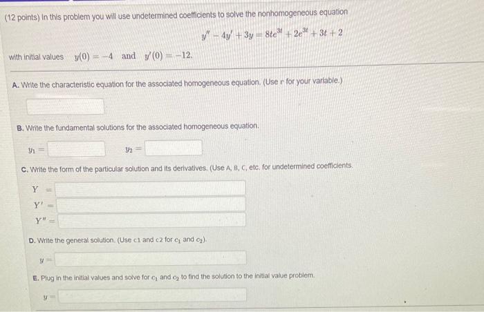 Solved (12 points) In this problem you will use undetermined | Chegg.com