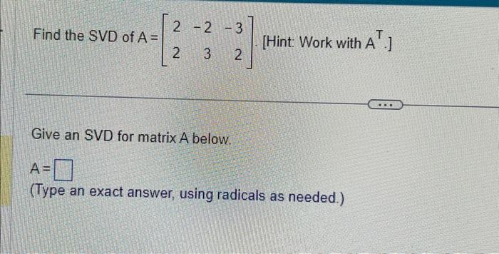 Solved Find an SVD of the matrix. A=⎣⎡502102⎦⎤ Give an SVD | Chegg.com