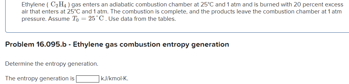 Solved Ethylene ( C2H4 ) ﻿gas enters an adiabatic combustion | Chegg.com