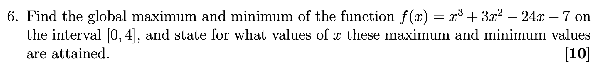 Solved Find the global maximum and minimum of the function | Chegg.com