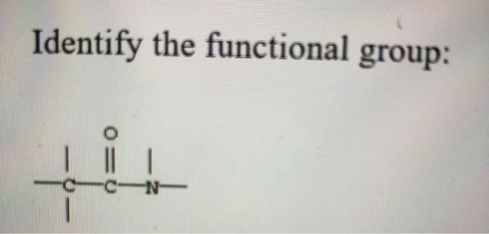Solved Identify the functional group: -C-N- | Chegg.com