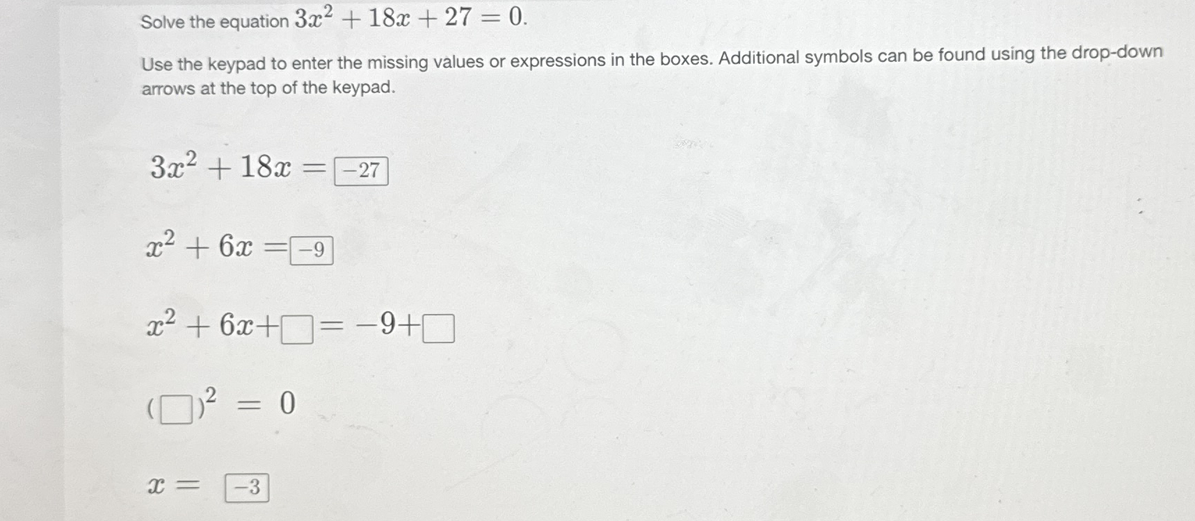 Solved Solve the equation 3x2+18x+27=0.Use the keypad to | Chegg.com