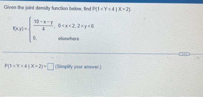 Solved Given the joint density function below, find P(1 | Chegg.com