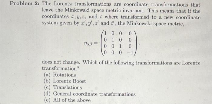 Solved 2: The Lorentz transformations are coordinate | Chegg.com