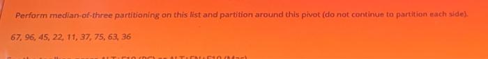 Solved Perform median-of-three partitioning on this list and | Chegg.com