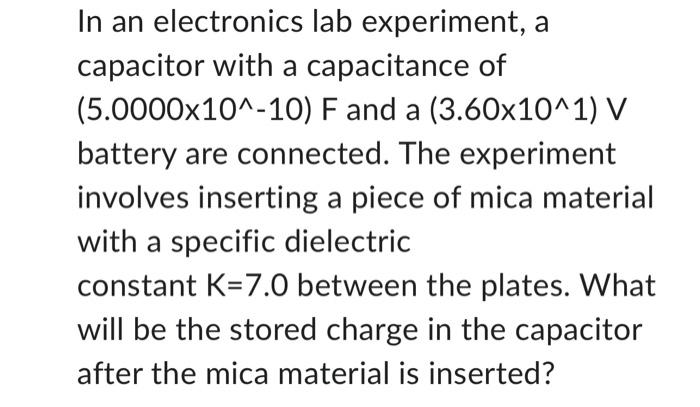 Solved In an electronics lab experiment, a capacitor with a | Chegg.com