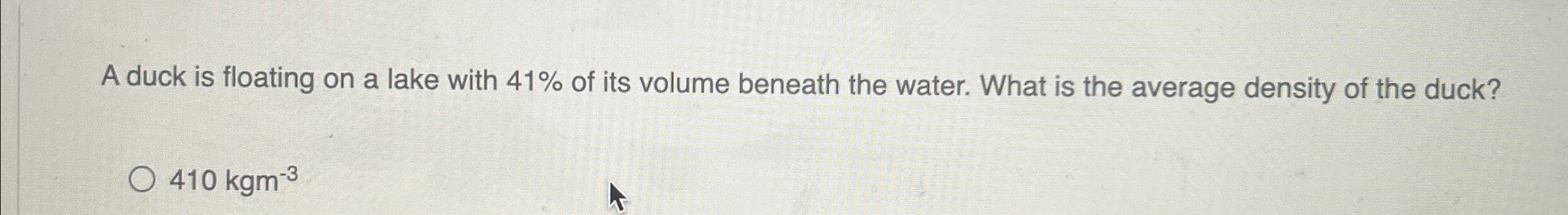 Solved A duck is floating on a lake with 41% ﻿of its volume | Chegg.com