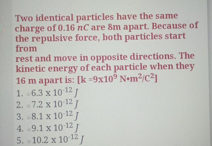 Solved Two identical particles have the same charge of 0.16 | Chegg.com