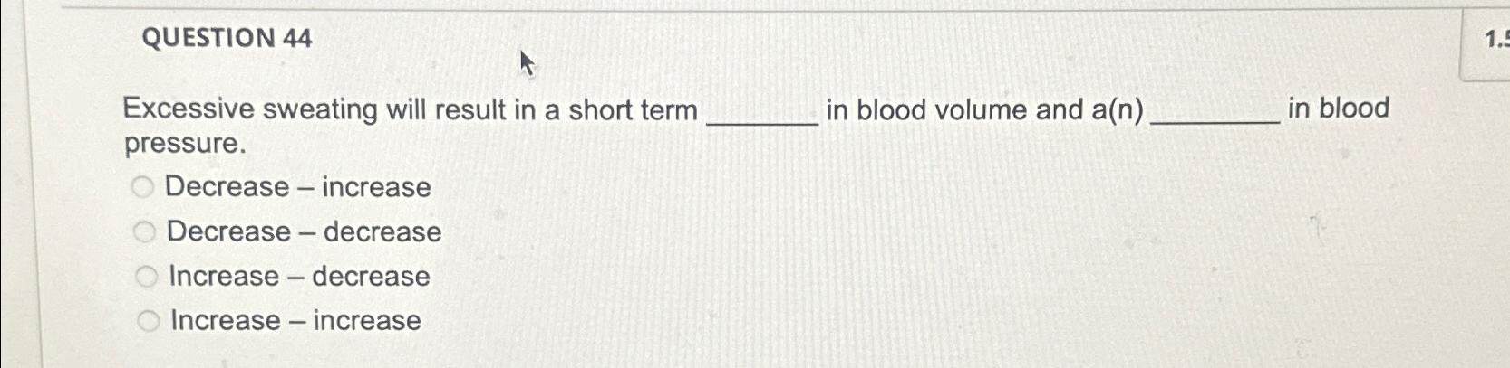 Solved QUESTION 44Excessive sweating will result in a short | Chegg.com