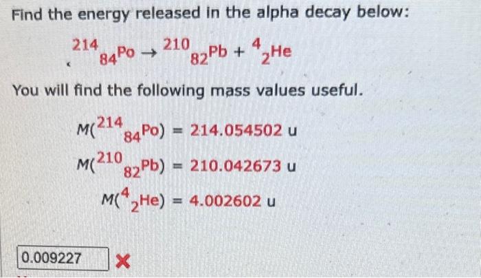 Solved Find the energy released in the alpha decay below: | Chegg.com