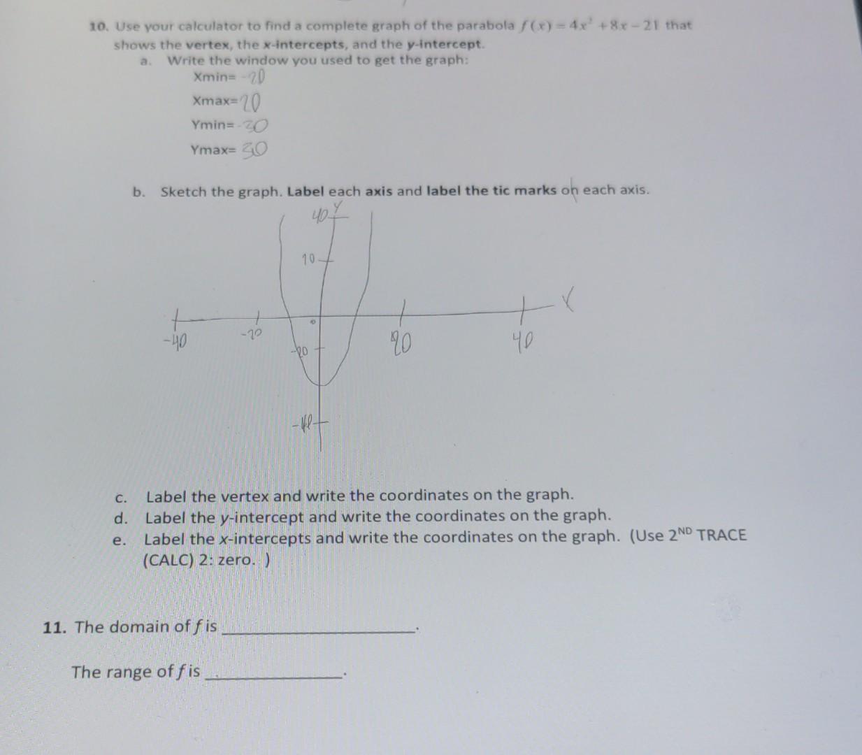 Solved 10. Use your calculator to find a complete graph of | Chegg.com