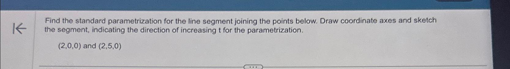 Solved Find the standard parametrization for the line | Chegg.com