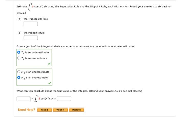 Solved Estimate ∫015cos(x2)dx using the Trapezoidal Rule and | Chegg.com