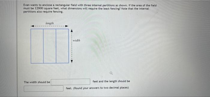 Solved Evan wants to enclose a rectangular field with three | Chegg.com