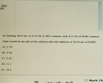 Solved 16/ 25 In titring 40.0 ml of 0.10 M of HCl solution | Chegg.com
