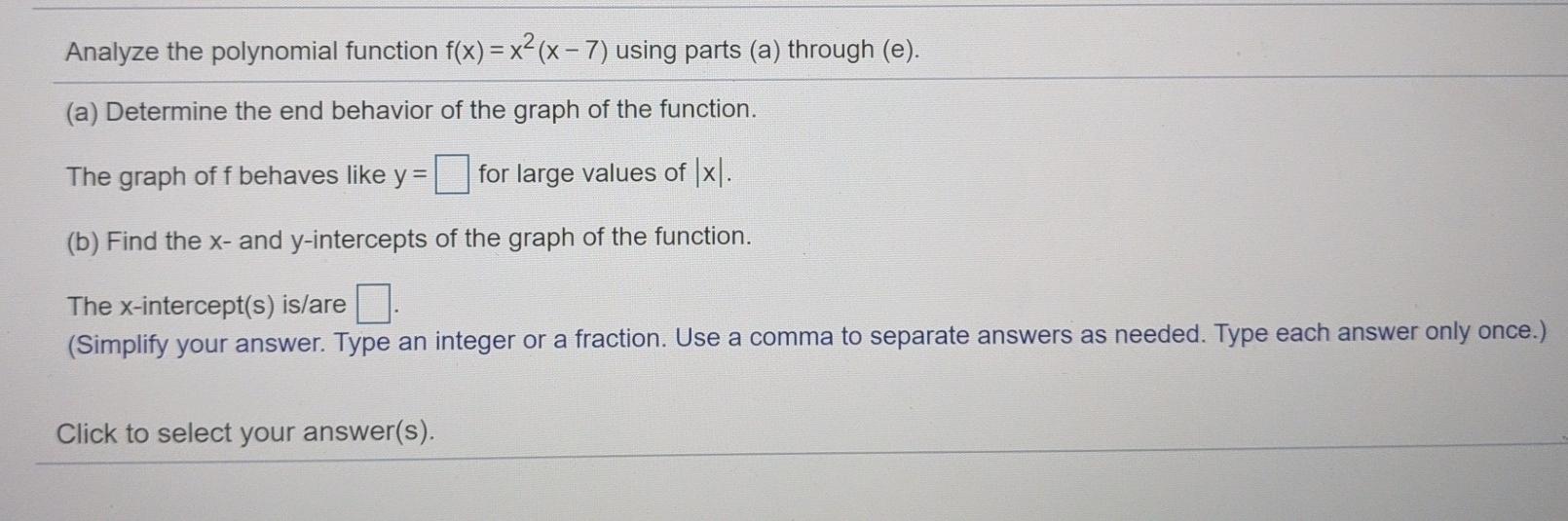 Solved Analyze the polynomial function f(x)= x2(x - 7) using | Chegg.com