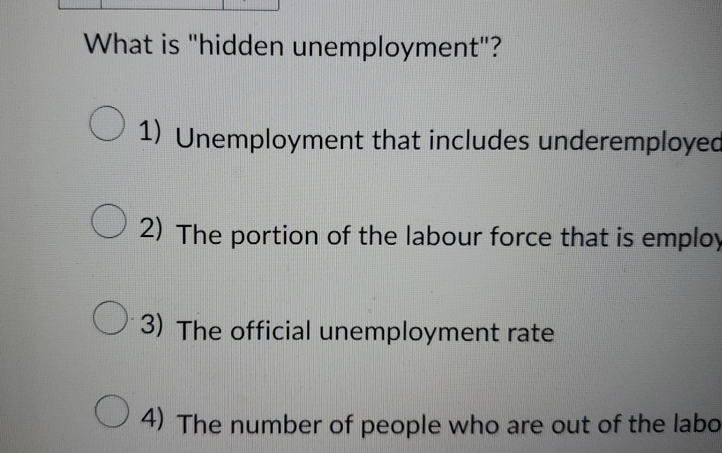 Solved What is "hidden unemployment"?Unemployment that | Chegg.com