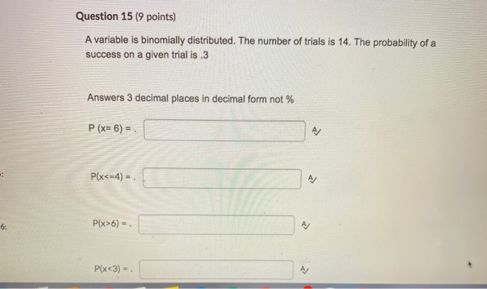 Solved Question 15 (9 points) A variable is binomially | Chegg.com